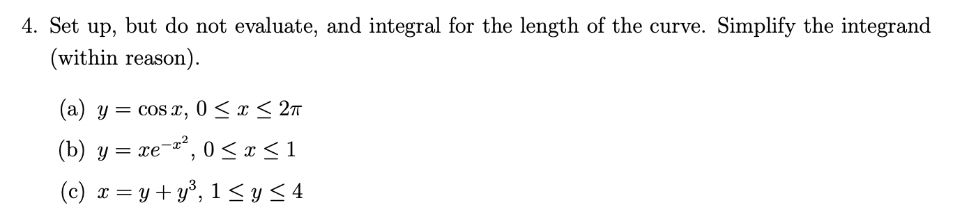 [Solved]: 4. Set up, but do not evaluate, and integral for
