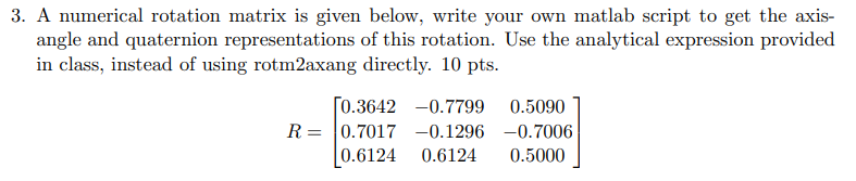 Solved A numerical rotation matrix is given below, write | Chegg.com