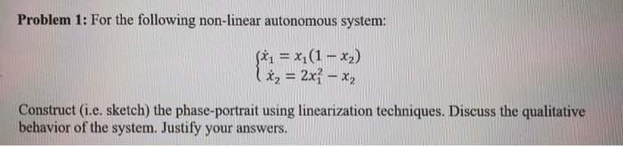Solved Problem 1: For the following non-linear autonomous | Chegg.com