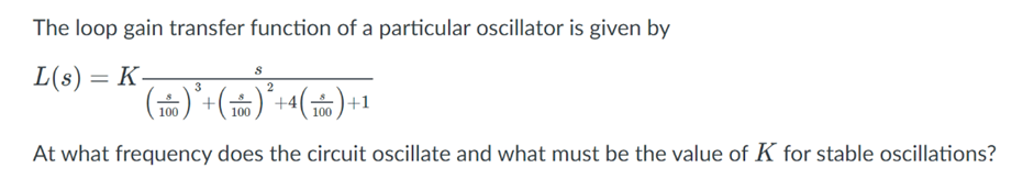 Solved The loop gain transfer function of a particular | Chegg.com
