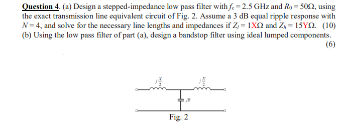 Solved Question 4. (a) ﻿Design a stepped-impedance low pass | Chegg.com