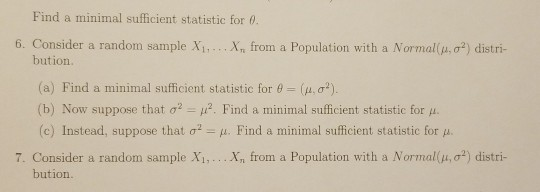 Solved Find a minimal sufficient statistic for 0. 6. | Chegg.com