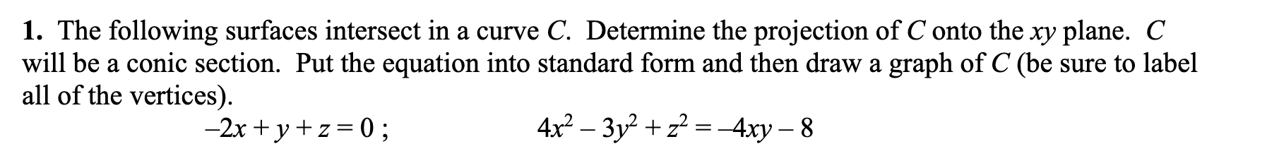 Solved 1. The following surfaces intersect in a curve C. | Chegg.com
