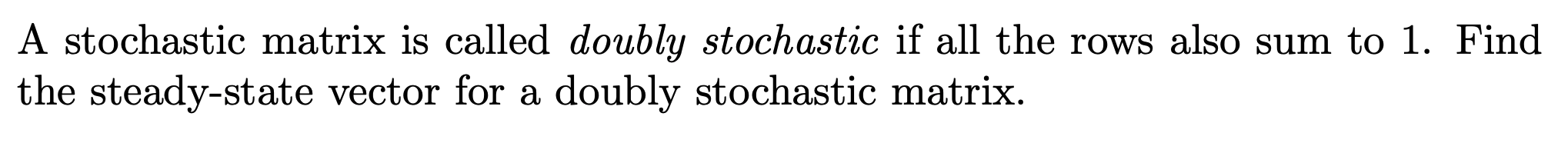 Solved A stochastic matrix is called doubly stochastic if | Chegg.com