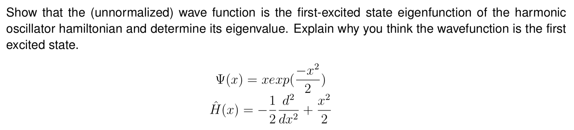Solved Show that the (unnormalized) wave function is the | Chegg.com