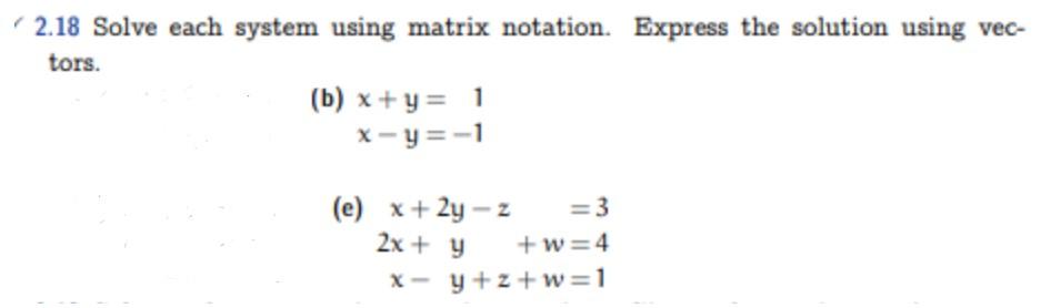 Solved 2.18 Solve each system using matrix notation. Express | Chegg.com