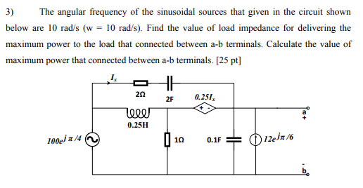 Solved 3) The angular frequency of the sinusoidal sources | Chegg.com
