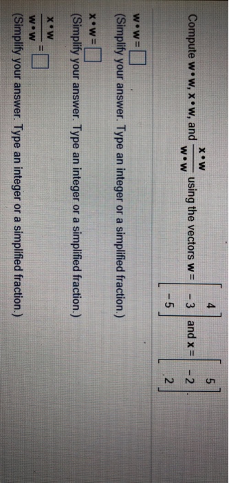 Solved Compute w.w, x.w, and using the vectors w = 1-3 | and | Chegg.com