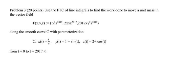 Solved Problem 3 (20 points) Use the FTC of line integrals | Chegg.com