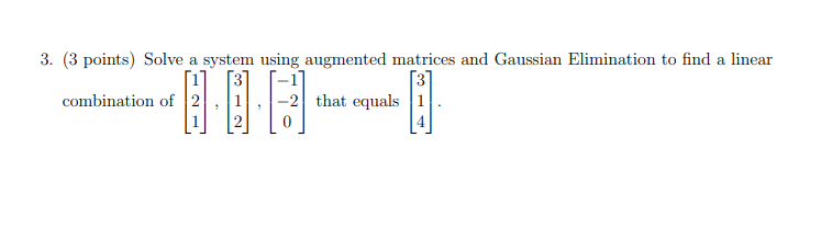 Solved 3. (3 points) Solve a system using augmented matrices | Chegg.com