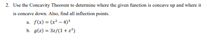 Solved 2. Use the Concavity Theorem to determine where the | Chegg.com