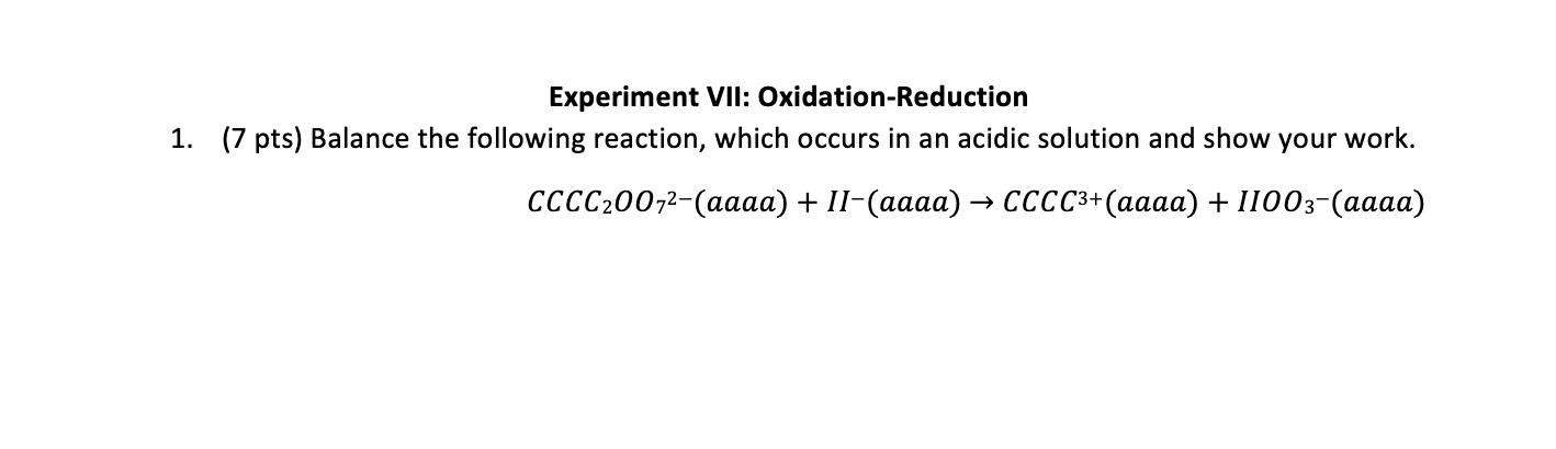 Solved Experiment VII: Oxidation-Reduction 1. (7 pts) | Chegg.com