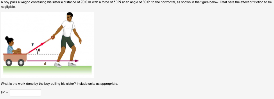 Solved A boy pulls a wagon containing his sister a distance | Chegg.com