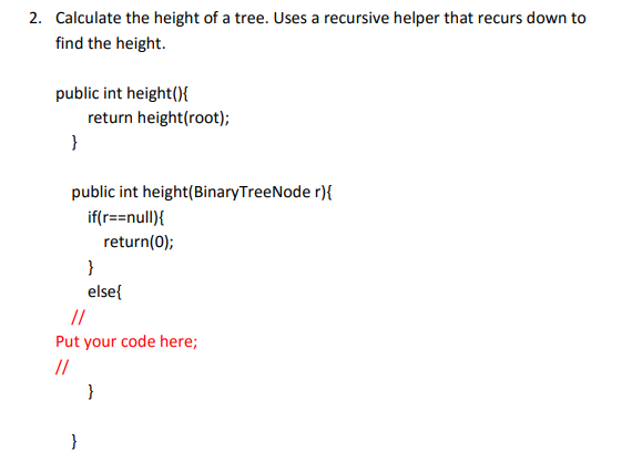 Solved Calculate the height of a tree. Uses a recursive | Chegg.com