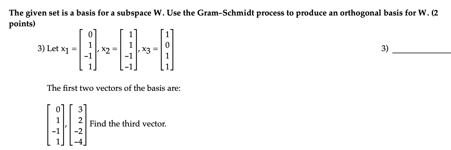 Solved The given set is a basis for a subspace W. Use the | Chegg.com