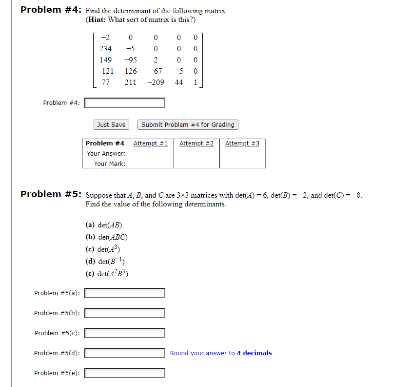 Solved Problem #4: Find the determinant of the following | Chegg.com