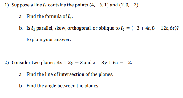 Solved 1) Suppose a line l1 contains the points (4,−6,1) and | Chegg.com