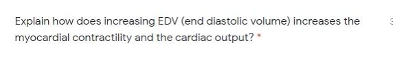 Solved Explain how does increasing EDV (end diastolic | Chegg.com