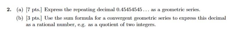 Solved 2. (a) [7 pts.] Express the repeating decimal | Chegg.com