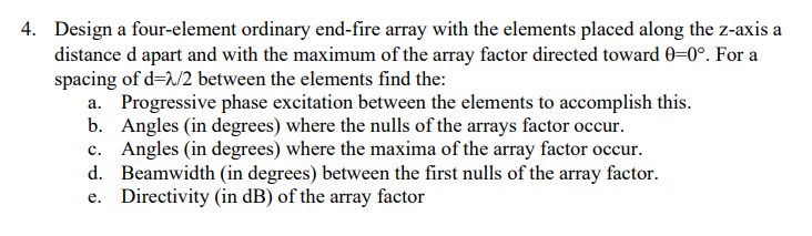 Design a four-element ordinary end-fire array with | Chegg.com