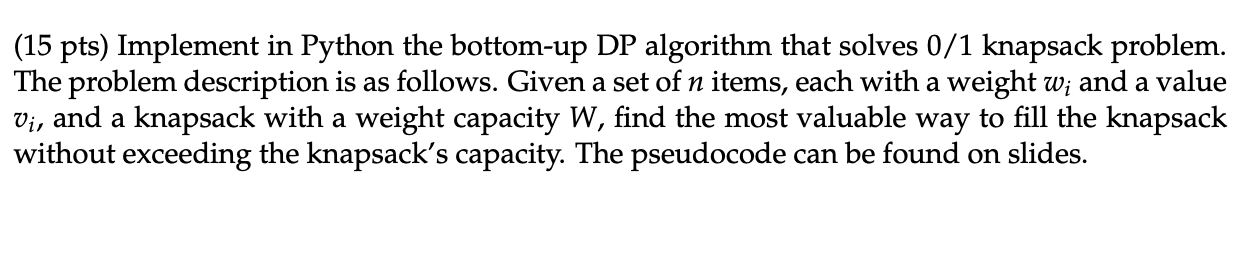 Solved (15 pts) Implement in Python the bottom-up DP | Chegg.com Solved (15 pts) Implement in Python the bottom-up DP | Chegg.com