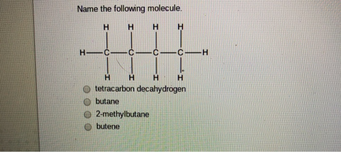 Solved Name the following molecule C tetracarbon | Chegg.com