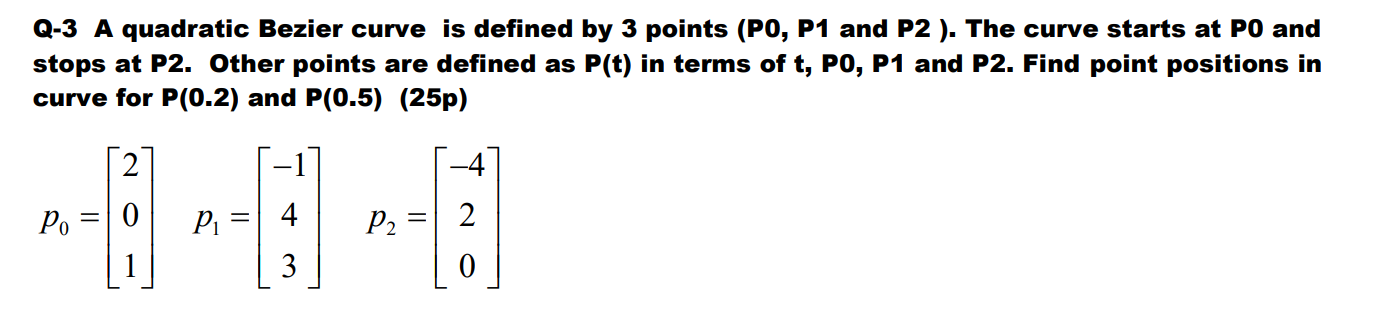 Solved Q-3 A quadratic Bezier curve is defined by 3 points | Chegg.com