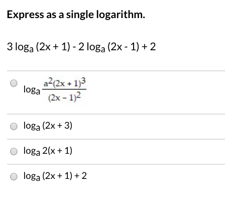 Solved Express as a single logarithm. 3 loga (2x + 1) - 2 | Chegg.com
