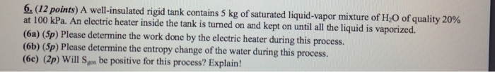 Solved A well insulated rigid tank contains 5 kg of | Chegg.com