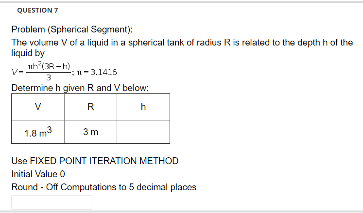 Solved QUESTION 7 Problem (Spherical Segment): The volume V | Chegg.com