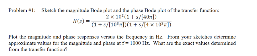 Solved Problem #1: Sketch the magnitude Bode plot and the | Chegg.com