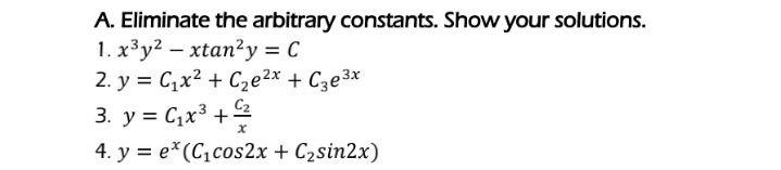 Solved A. Eliminate the arbitrary constants. Show your | Chegg.com