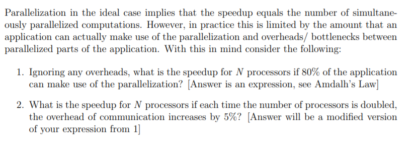 Solved Parallelization in the ideal case implies that the | Chegg.com