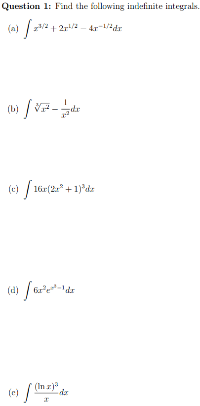 Solved Question 1: Find the following indefinite integrals | Chegg.com