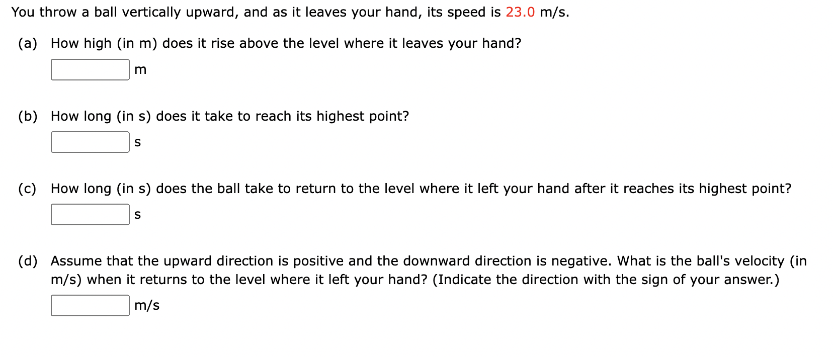 Solved You throw a ball vertically upward, and as it leaves | Chegg.com
