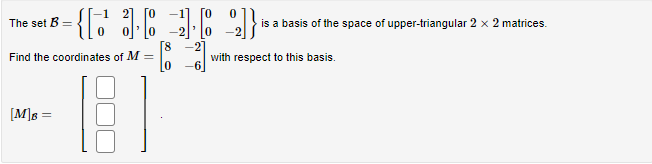 Solved The set B={[−1020],[00−1−2],[000−2]} is a basis of | Chegg.com