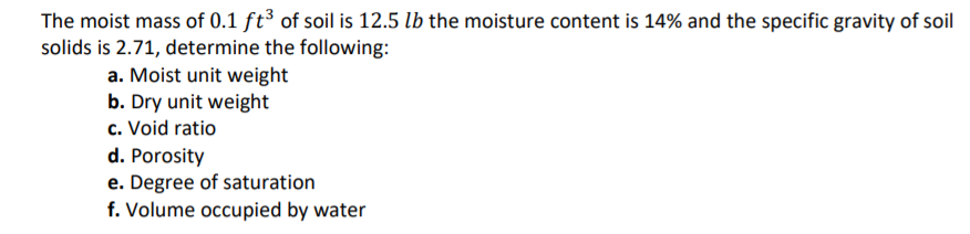 Solved The moist mass of 0.1 ft of soil is 12.5 lb the | Chegg.com