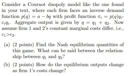 Solved Consider a Cournot duopoly model like the one found | Chegg.com
