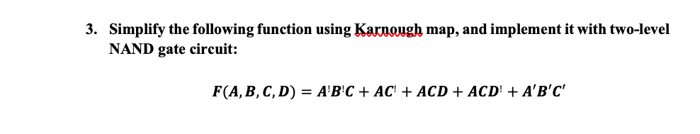 Solved 1. Using Karnaugh maps, simplify | Chegg.com