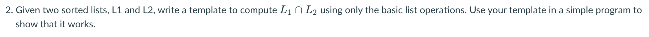 Solved 2 Given Two Sorted Lists L1 And L2 Write A 