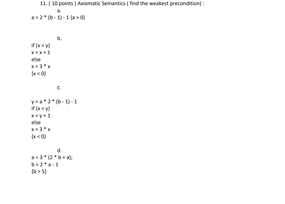 Solved 11. ( 10 points ) Axiomatic Semantics ( find the | Chegg.com