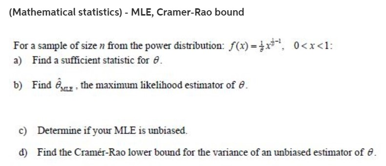 Solved (Mathematical statistics) - MLE, Cramer-Rao bound For | Chegg.com