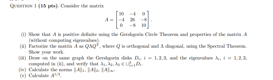 Solved QUESTION 1 (15 pts). Consider the matrix 10 -4 0 | Chegg.com