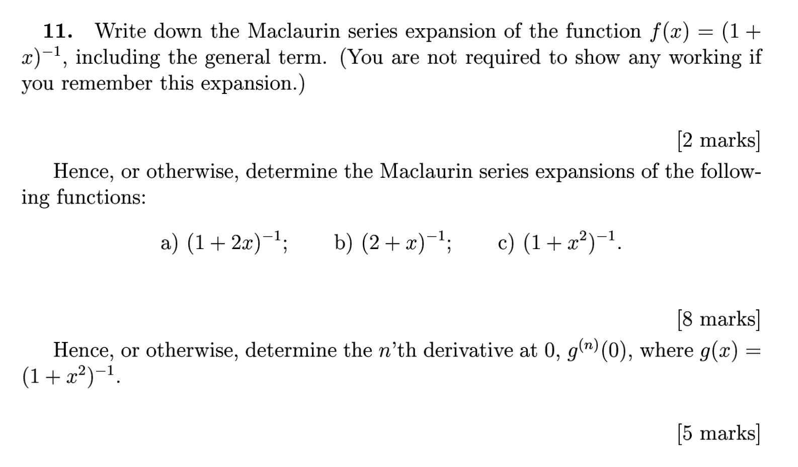 Solved 11. Write down the Maclaurin series expansion of the | Chegg.com