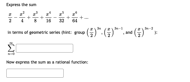 Solved Express the sum 2x−4x2+8x3+16x4−32x5+64x6+… in terms | Chegg.com
