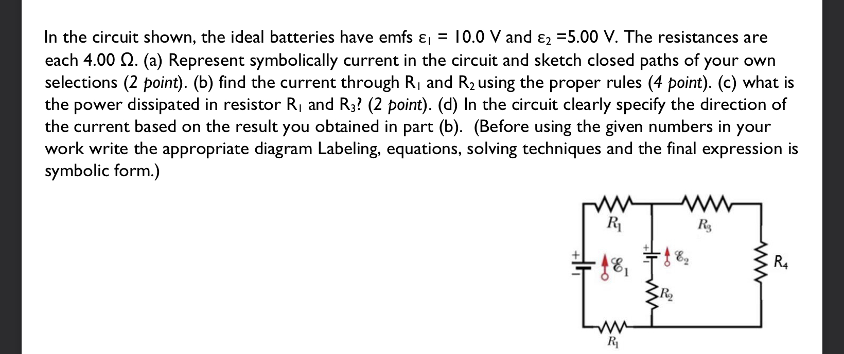 Solved In the circuit shown, the ideal batteries have emfs | Chegg.com