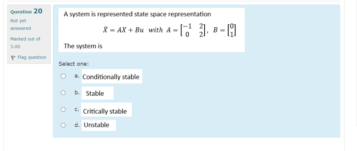 Solved Select one:a. ﻿Conditionally stableb. ﻿Stablec. | Chegg.com