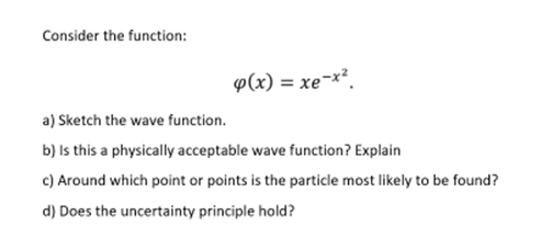 Solved Consider the function: (x) = xe-x*. a) Sketch the | Chegg.com