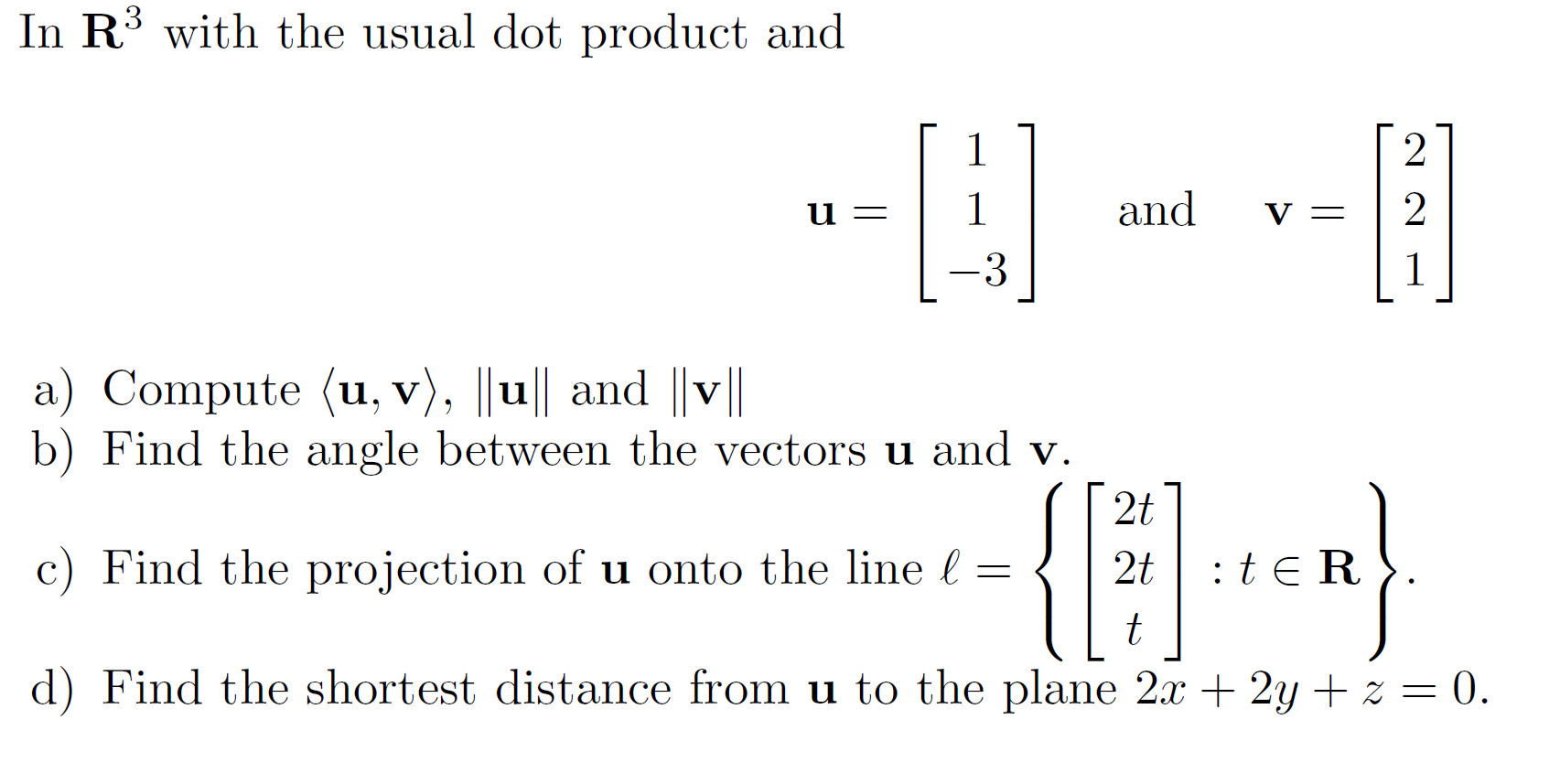Solved In R3 with the usual dot product and u=⎣⎡11−3⎦⎤ and | Chegg.com