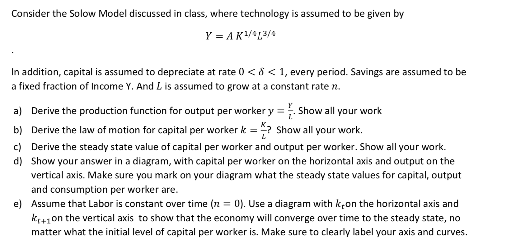 Solved Consider the Solow Model discussed in class, where | Chegg.com